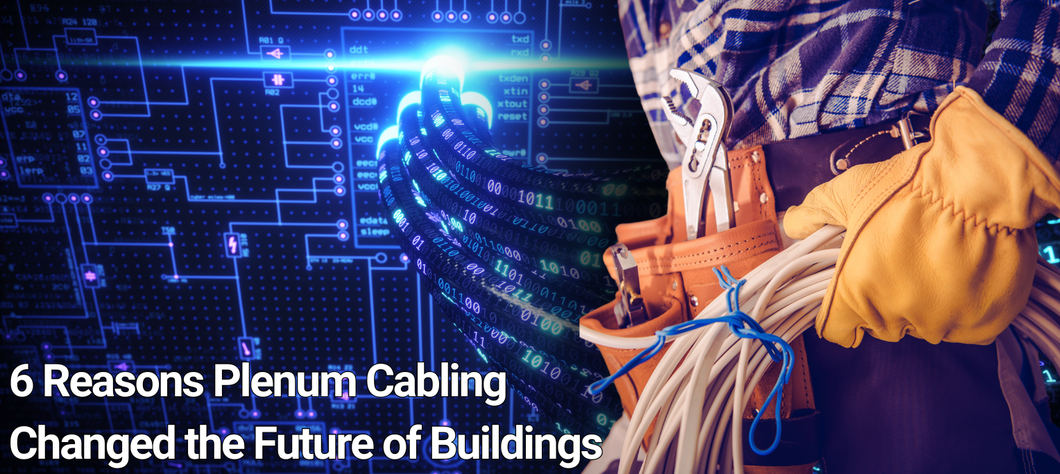 6 Reasons Plenum Cabling Changed the Future of Buildings | Axcex Media LLC